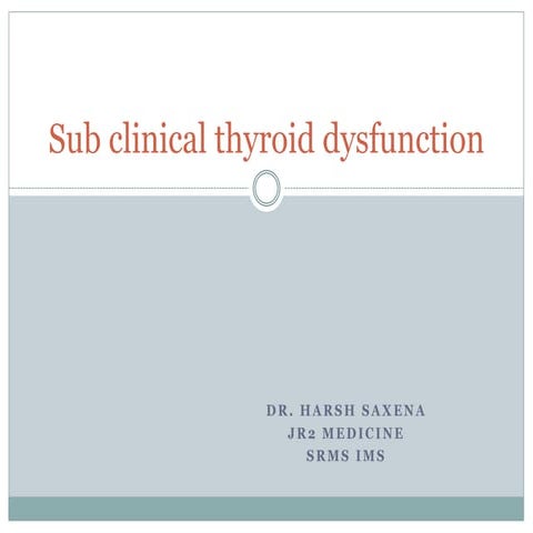 Sub clinical thyroid dysfunction | PPTX