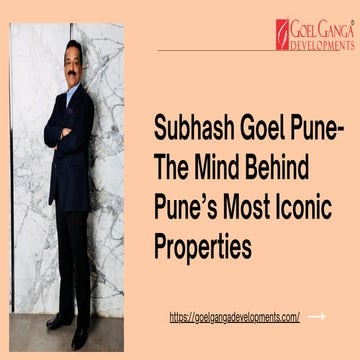 Subhash Goel Pune- The Man Who Turned Vision into Landmarks | PDF