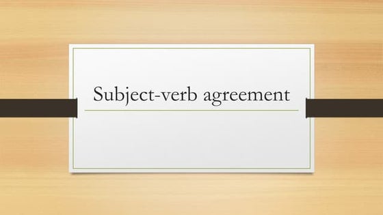 Grammar - Subject verb Agreement. Lesson | PPT