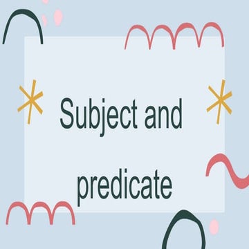 Subject and Predicate 7th grade grammar PPPT | PPTX