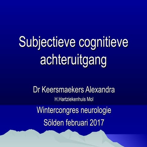 Subjective cognitive decline - Dr. A. Keersmaekers | PPT