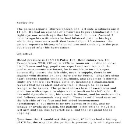 SubjectiveThe patient reports slurred speech and left side .docx