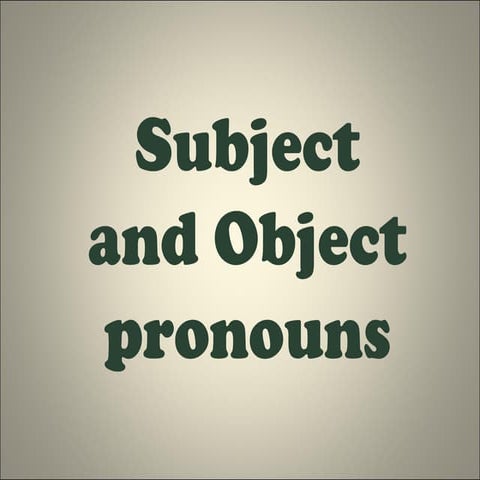 Subject object pronouns | PPT