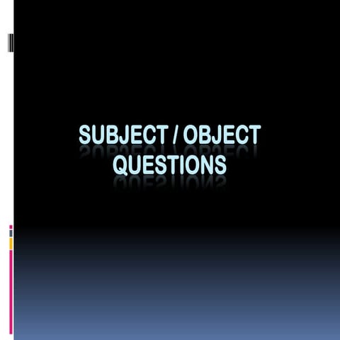 Subject object questions | PPT