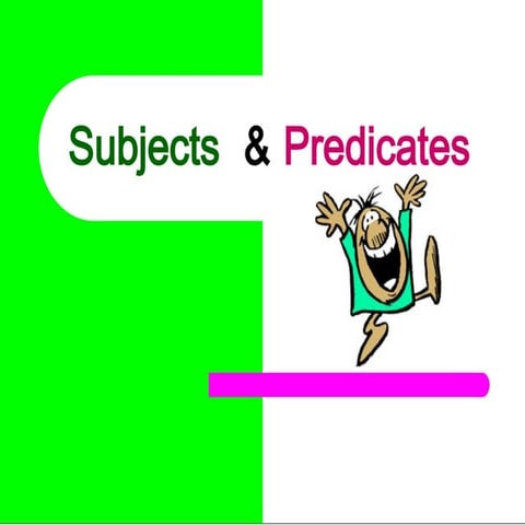 Subjects and Predicates for grade three. | PPT