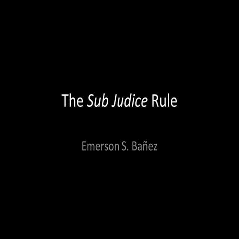 The Sub Judice Rule by Atty. Emerson Banez | PPT