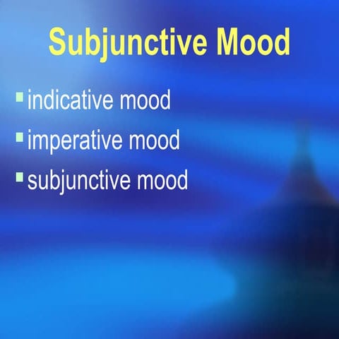 Subjunctive-mood. EASY WAY TO GET TO KNOW THE MOODS | PPT