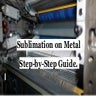 Sublimation on Metal Step-by-Step Guide..pptx
