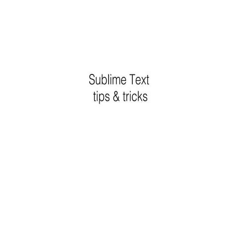 Sublime Text Tips & Tricks | ODP | Programming Languages | Computing