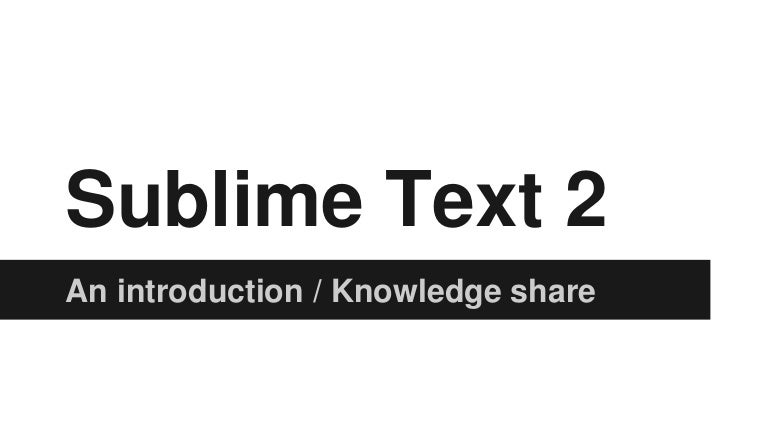 Introduction to Sublime text 2