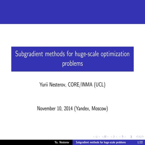 Subgradient Methods for Huge-Scale Optimization Problems - Юрий Нестеров, Catholic University of ...