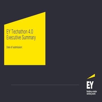 EY Techathon 4.0 Executive Summary Submission | PPTX