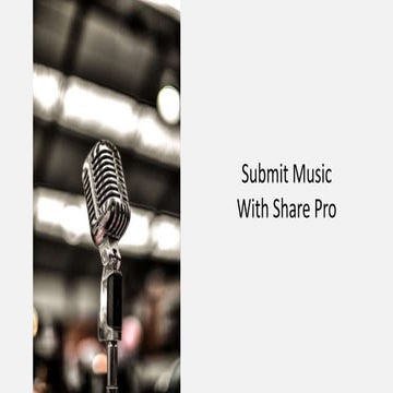 Submit music with share pro | PPTX
