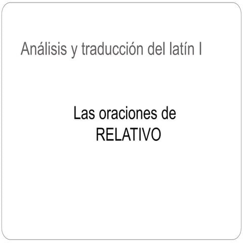 Repaso y ejemplos de oraciones de relativo en latín I | PPTX