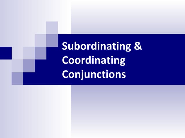 Coordinating and subordinating Conjunctions for grade 6 | PPT