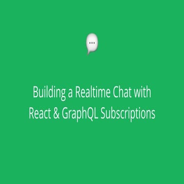 Building A Realtime Chat With React And Graphql Subscriptions Ppt