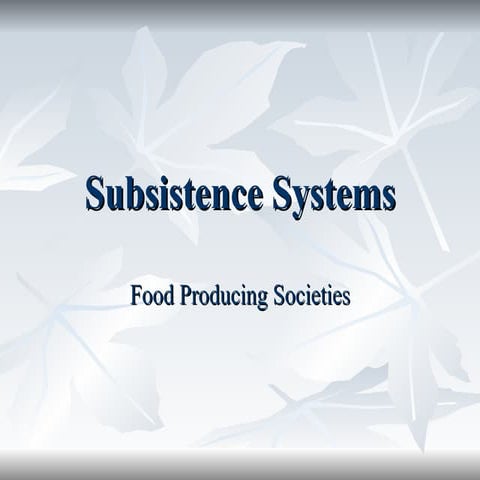 Subsistence Systems: Food Producing Systems | PPT
