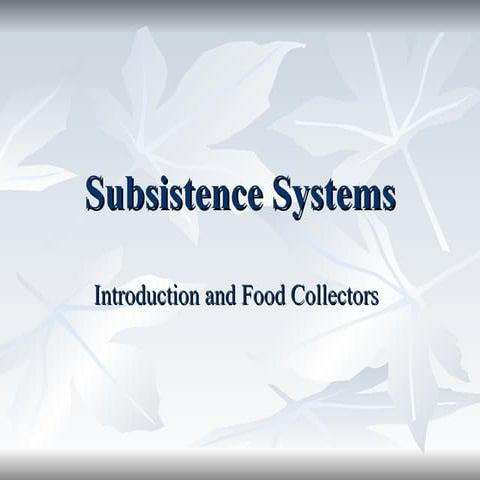 Subsistence Systems: Introduction and Food Collectors | PPT