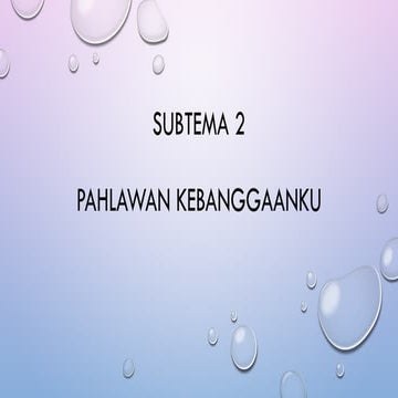 subtema 2 pahlawan kebanggaanku pelajaran kelas 2 | PPTX