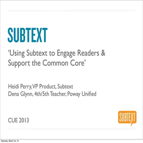 Using Subtext to Engage Readers & Support the Common Core (#CUE13) | PPT