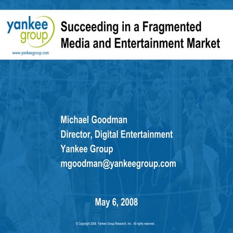 Succeeding in a Fragmented Media and Entertainment Market | PPT