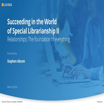Succeeding in the world of special librarianship 03-29-2018 | PPT