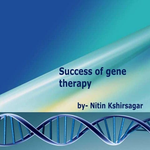 Success of gene therapy | PPTX