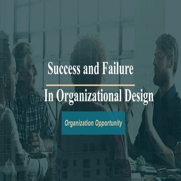 Organizational design in success and failure | PPTX