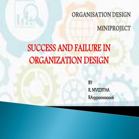 Success and failure in organizational design | PPTX