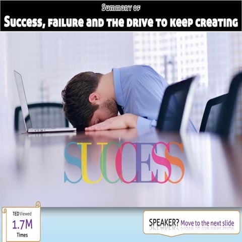 Success, failure and the drive to keep creating by elizabeth gilbert | PPT