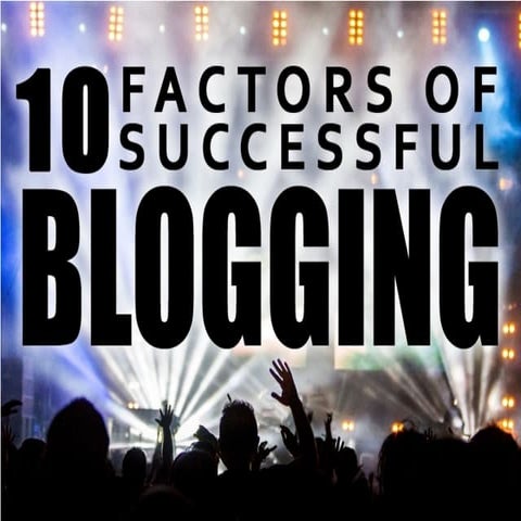10 Factors of Successful Blogs | PPT