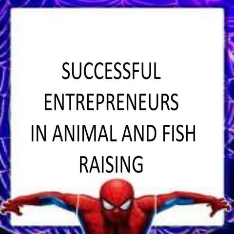SUCCESSFUL ENTREPRENEURS IN ANIMAL AND FISH RAISING.pptx
