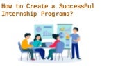 How to Building a Winning Internship Program | PDF