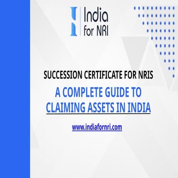 Succession Certificate for NRIs A Complete Guide to Claiming Assets in ...