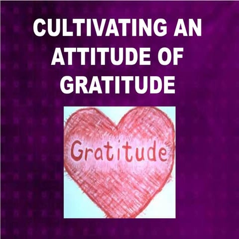 Cultivating An Attitude of Gratitude | Success Resources Richard Tan | PPT
