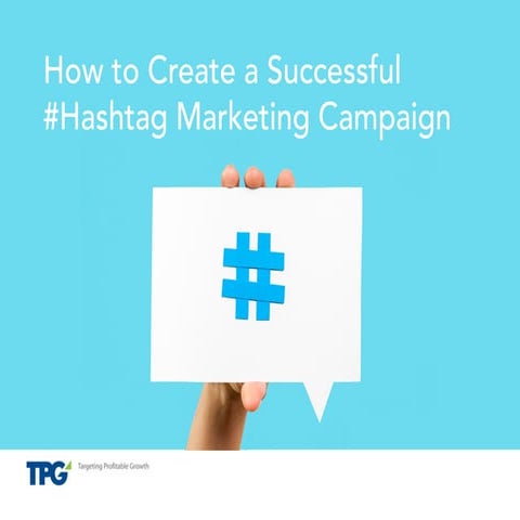 How to Create a Successful #Hashtag Marketing Campaign | PPT
