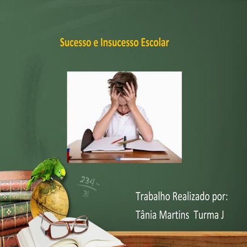 Sucesso e insucesso escolar | PPT