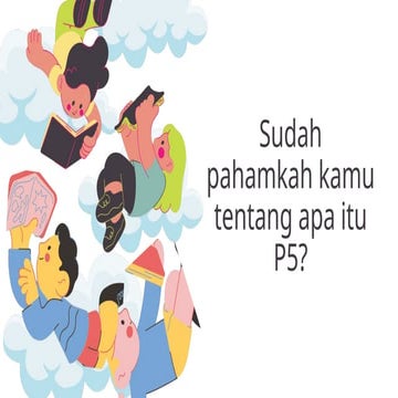 Sudah pahamkah kamu tentang apa itu P5.pptx