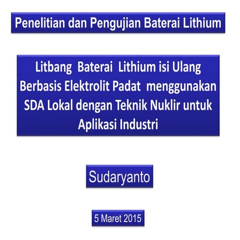 Sudaryanto 150305 Kegiatan Litbang BATERAI BSBM 2015- 2019.pptx