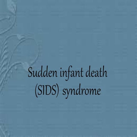 Sudden infant death syndrome (SIDS).pptx