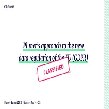 Plunet Summit 2018: Plunet’s approach to the new data regulation of the ...