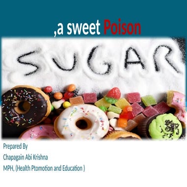 Sugar, a sweet poison .pptx