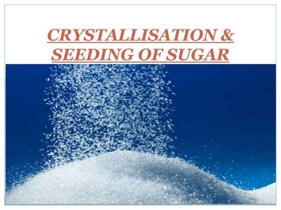 Crystallization of sugar | PPTX | Desserts and Baking | Food & Drink