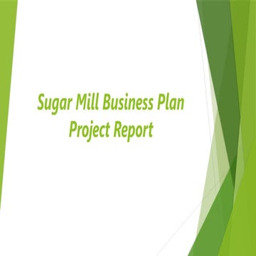 Sugar Mill Business Plan Project Report.pptx