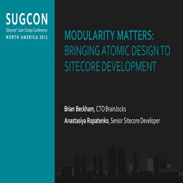 Modularity Matters: Bringing Atomic Design to Sitecore Development | PPT
