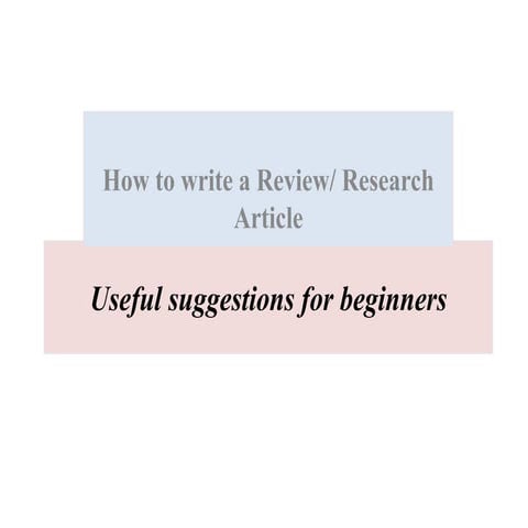 How to write a Research/Review article: Suggestions for beginners | PPTX