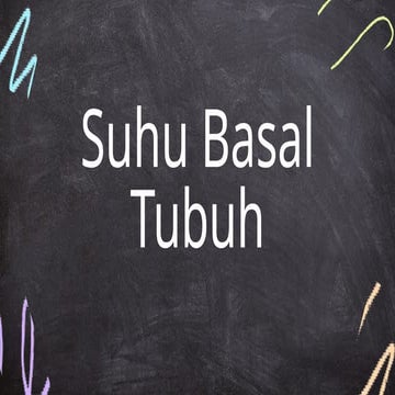 Memahami Suhu Basal Tubuh : Metabolisme dan Suhu Tubuh.pptx