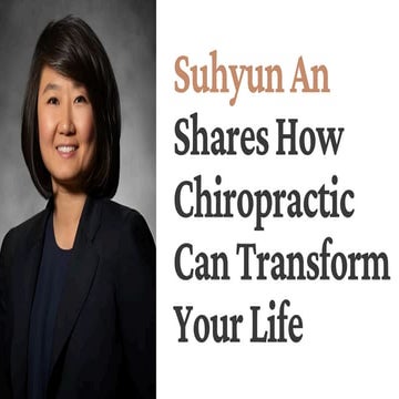 Suhyun An Shares How Chiropractic Can Transform Your Life.pdf