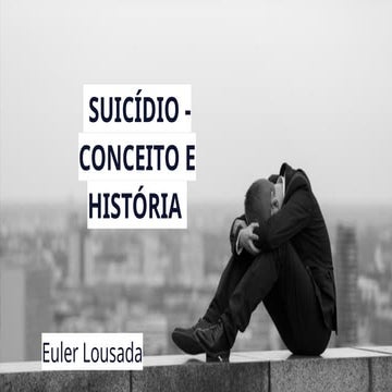 SUICÍDIO - CONCEITO E HISTÓRIA GERAL.pptx