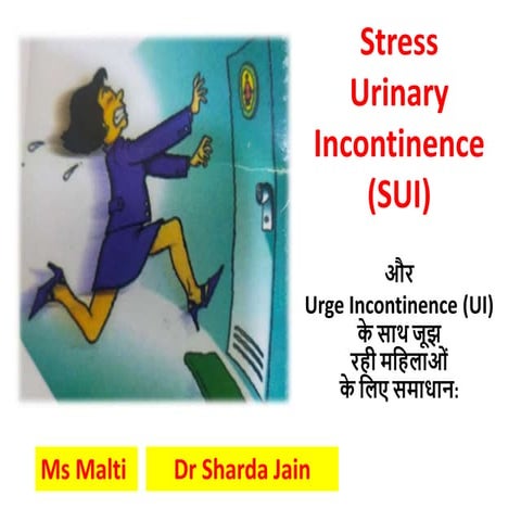 Stress Urinary Incontinence (SUI) : Dr Sharda Jain | PPTX